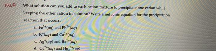 Solved 103.0 What solution can you add to each cation | Chegg.com