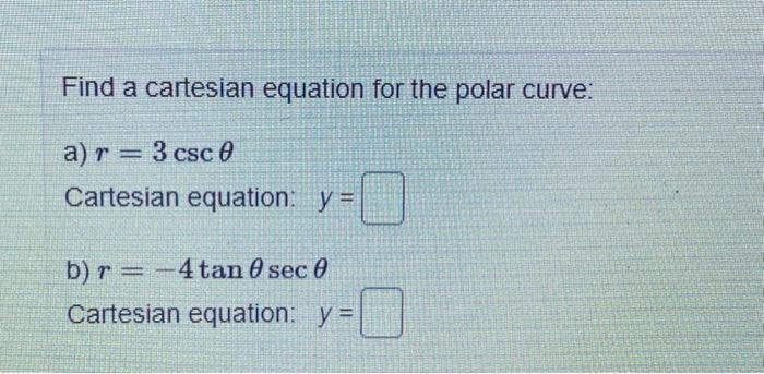 Solved Find a cartesian equation for the polar curve: a) | Chegg.com