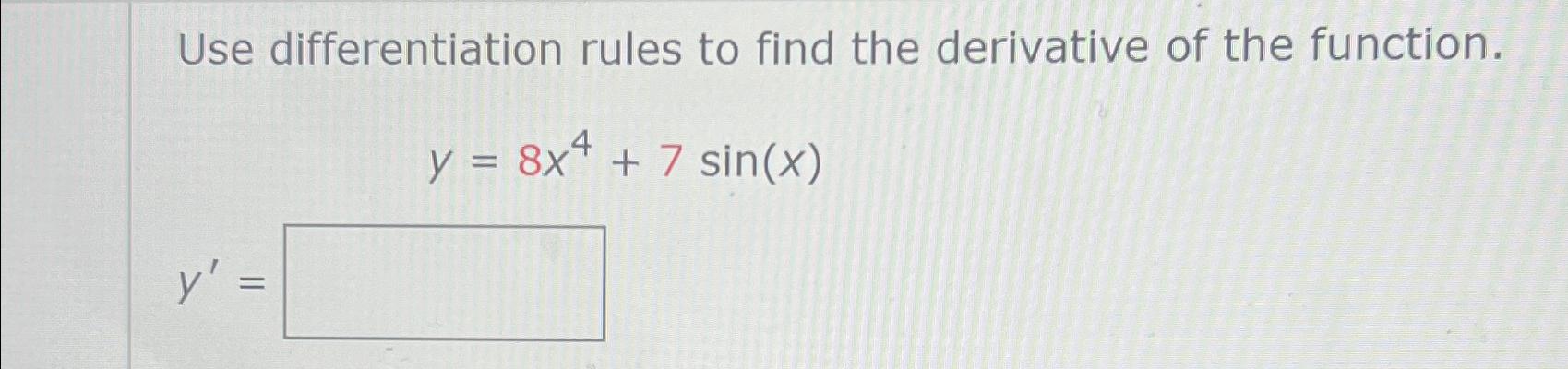 Solved Use differentiation rules to find the derivative of | Chegg.com