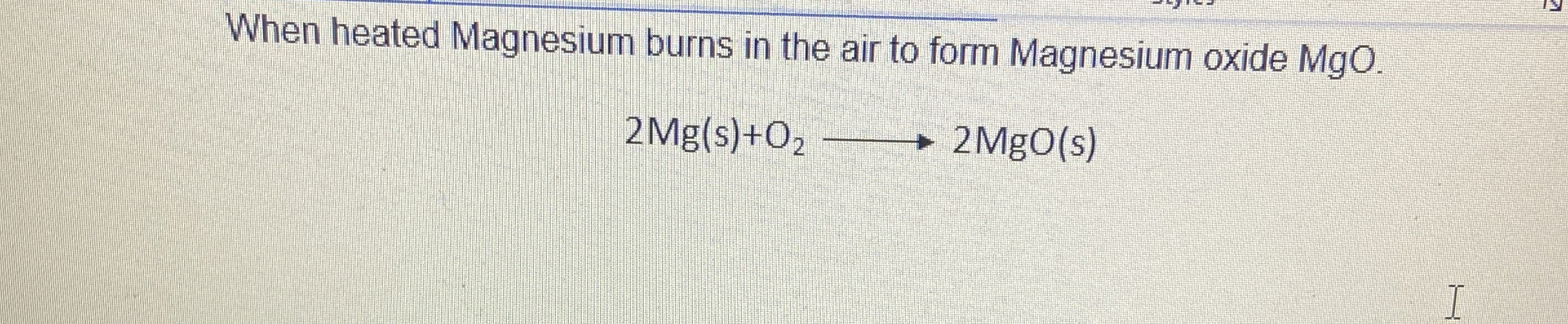 Solved When heated Magnesium burns in the air to form | Chegg.com
