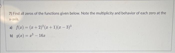Solved 7) Find all zeros of the functions given below. Note | Chegg.com