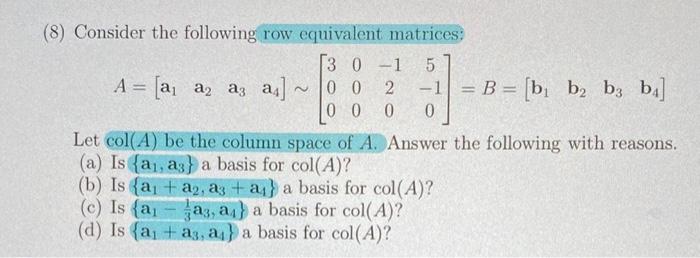 (8) Consider the following row equivalent matrices: | Chegg.com
