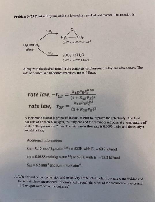 Solved Problem 3 (25 Points) Ethylene oxide is formed in a | Chegg.com