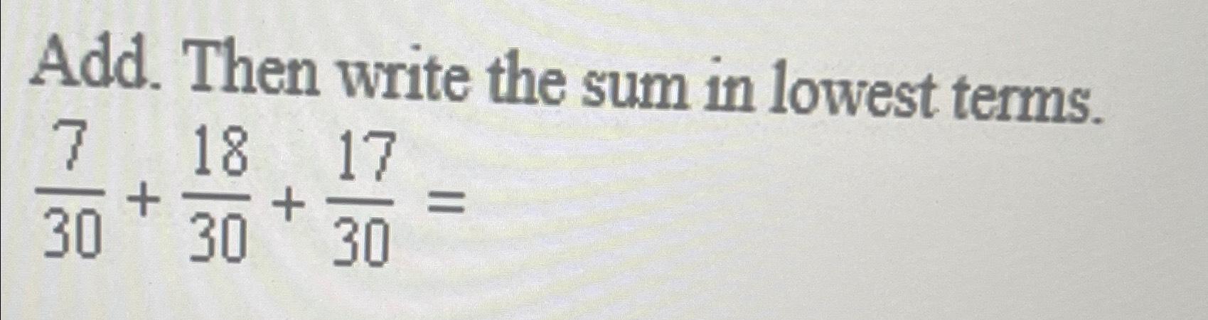 Solved Add. Then write the sum in lowest | Chegg.com