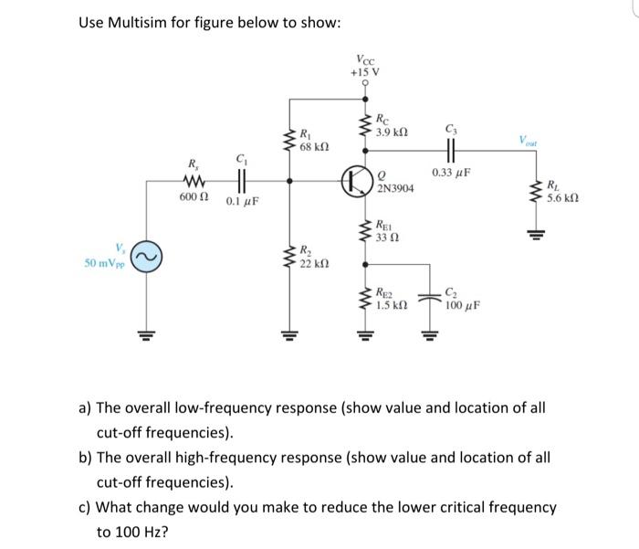 Solved Use Multisim for figure below to show: a) The overall | Chegg.com