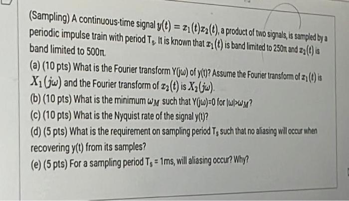 Solved (Sampling) A continuous-time signal y(t)=x1(t)x2(t), | Chegg.com