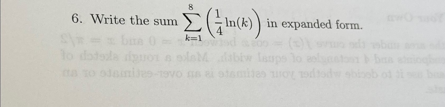 Solved Write the sum ∑k=18(14ln(k)) ﻿in expanded form. | Chegg.com