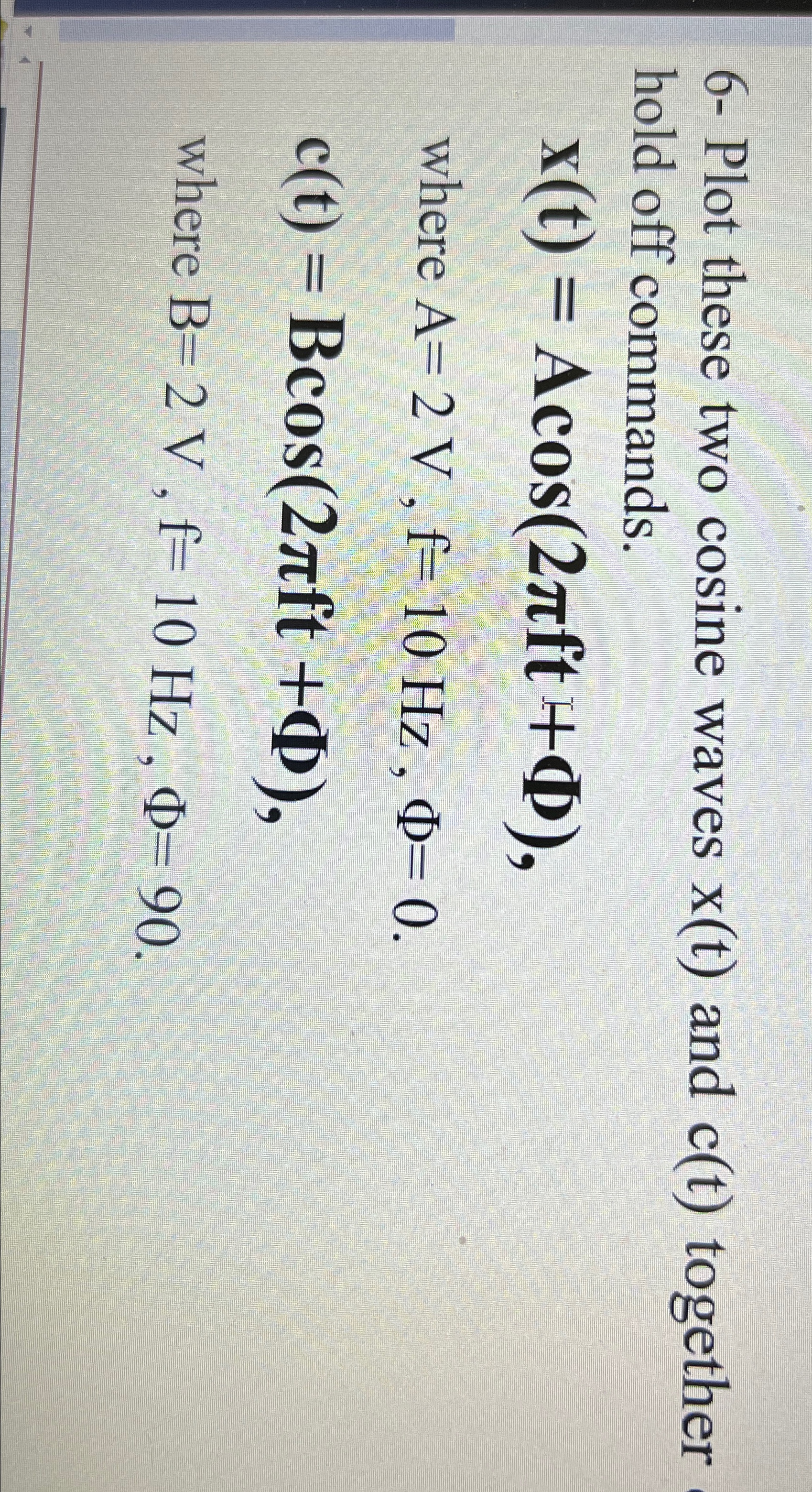 Solved 6- ﻿Plot these two cosine waves x(t) ﻿and c(t) | Chegg.com