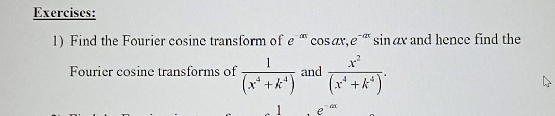 Solved 1) Find the Fourier cosine transform of | Chegg.com