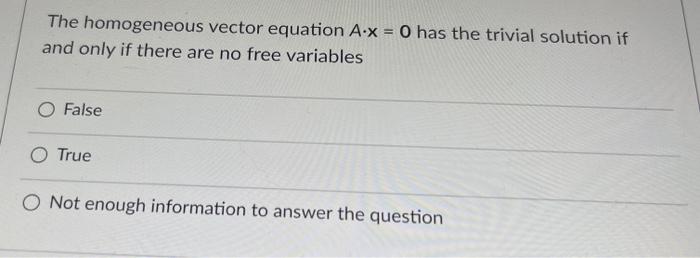 Solved The homogeneous vector equation A.x = 0 has the | Chegg.com