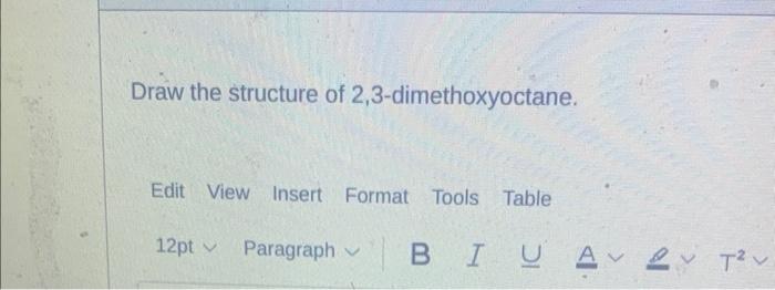 Solved Draw the structure of 2,3-dimethoxyoctane. | Chegg.com