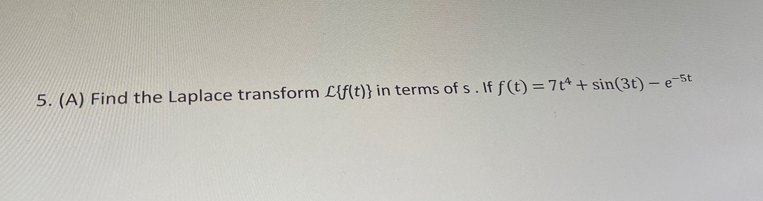 Solved (A) ﻿Find the Laplace transform L{f(t)} ﻿in terms of | Chegg.com