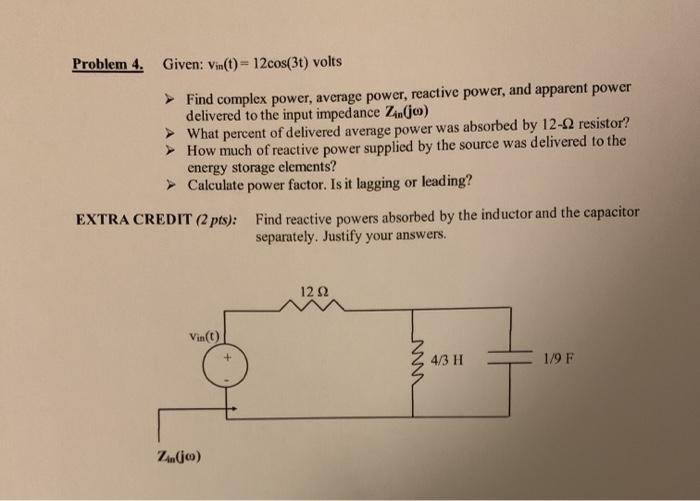 Solved Problem 4. Given: Vin(t)=12cos(3) volts Find complex | Chegg.com