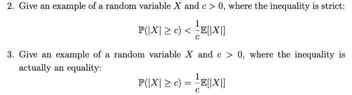 Solved 1 C 2. Give an example of a random variable X and c > | Chegg.com