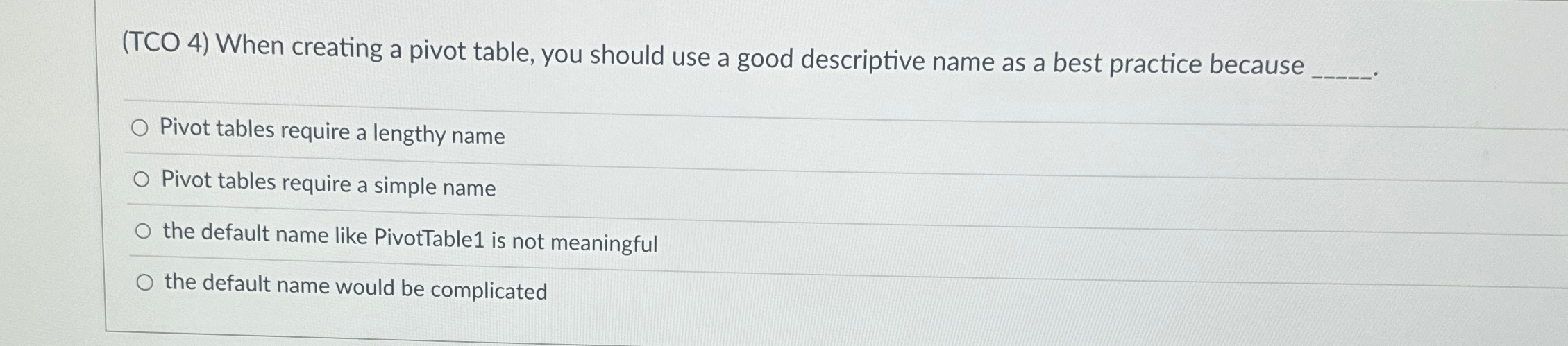 Solved (TCO 4) ﻿When creating a pivot table, you should use | Chegg.com