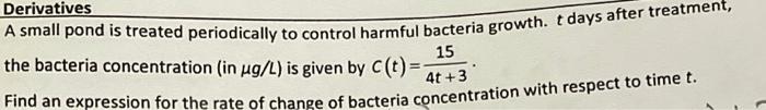 Solved Derivatives A small pond is treated periodically to | Chegg.com