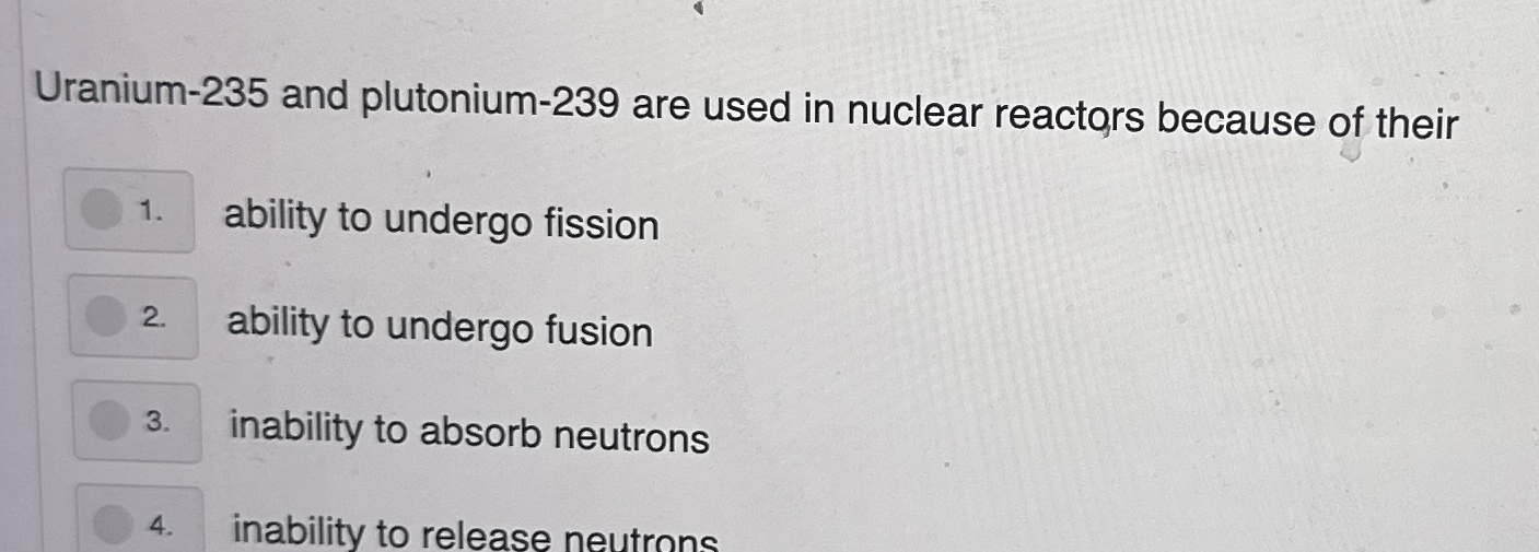 Solved Uranium-235 ﻿and plutonium-239 ﻿are used in nuclear | Chegg.com