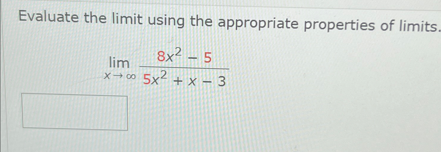 Solved Evaluate the limit using the appropriate properties | Chegg.com
