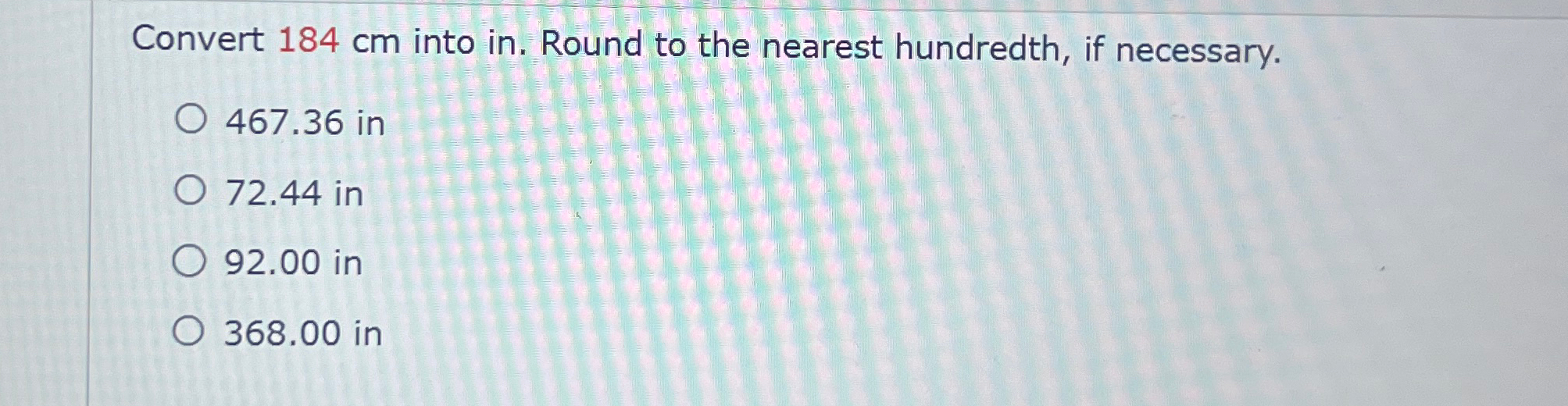 Solved Convert 184cm ﻿into in. ﻿Round to the nearest | Chegg.com