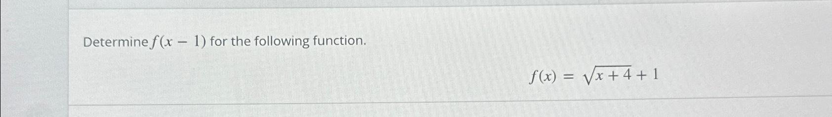 Solved Determine f(x-1) ﻿for the following | Chegg.com