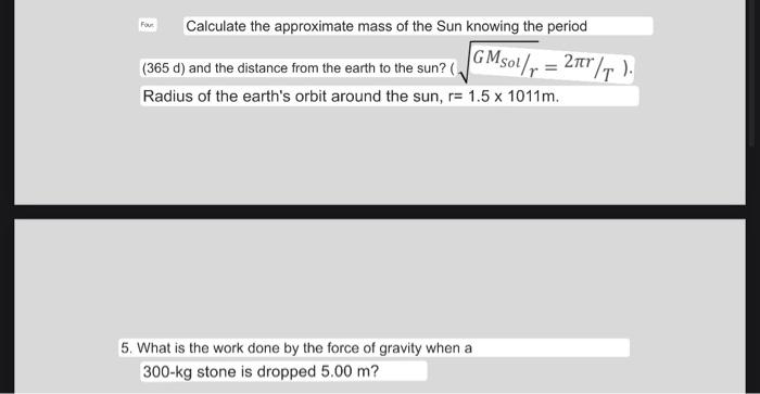 Solved Calculate the approximate mass of the Sun knowing the | Chegg.com