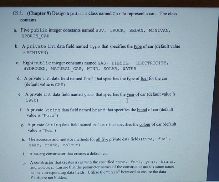 Solved C5.1. (Chapter 9) Design a public class named Car to | Chegg.com