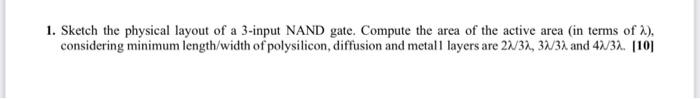 Solved 1. Sketch the physical layout of a 3 -input NAND | Chegg.com