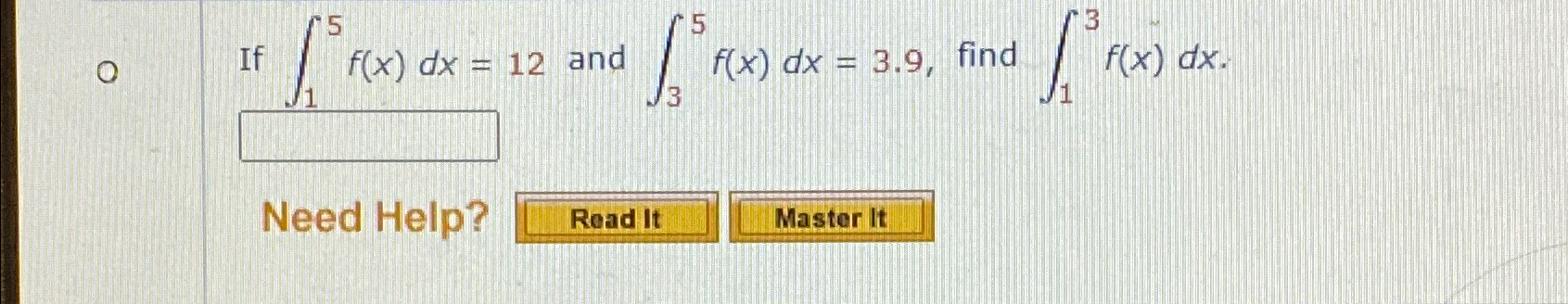 Solved If ∫15f(x)dx=12 ﻿and ∫35f(x)dx=3.9, ﻿find | Chegg.com