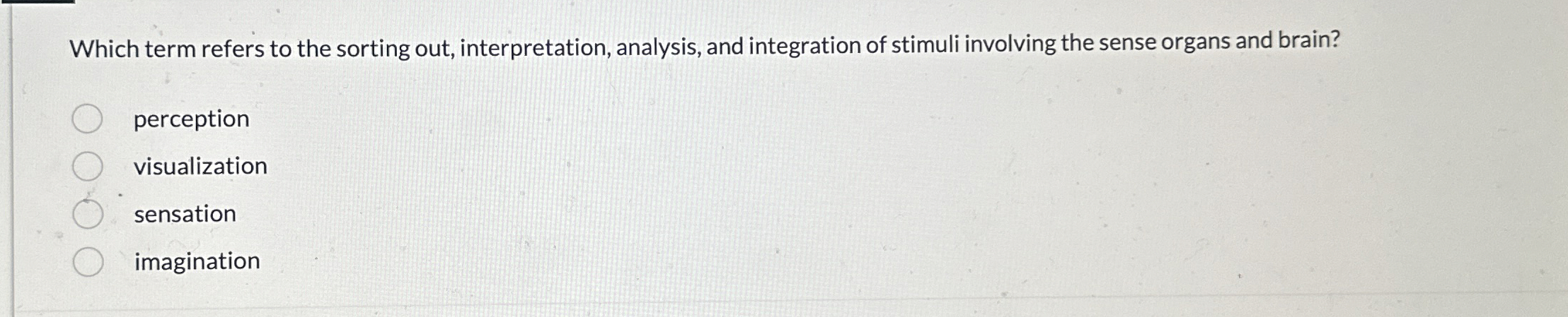 Solved Which term refers to the sorting out, interpretation, | Chegg.com