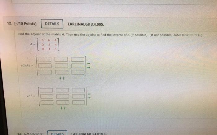 Solved Find the adjoint of the matrix A. Then use the | Chegg.com
