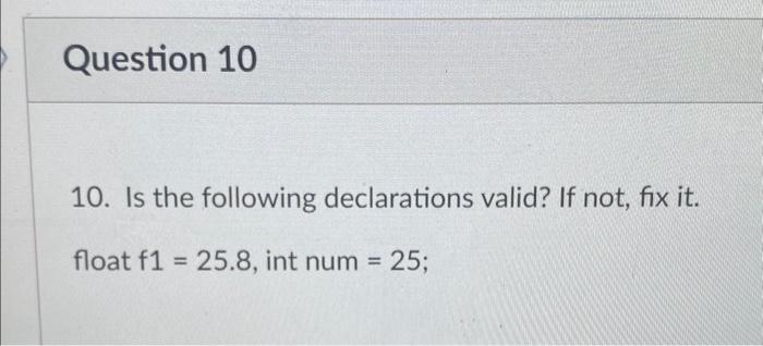 Solved 10. Is the following declarations valid? If not, fix | Chegg.com