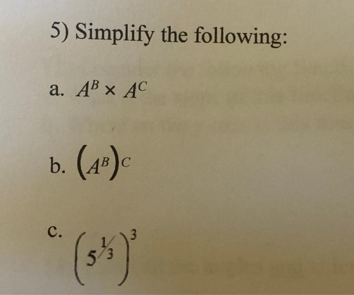 Solved 5) Simplify the following: a. AB X AC b. (4") С * | Chegg.com