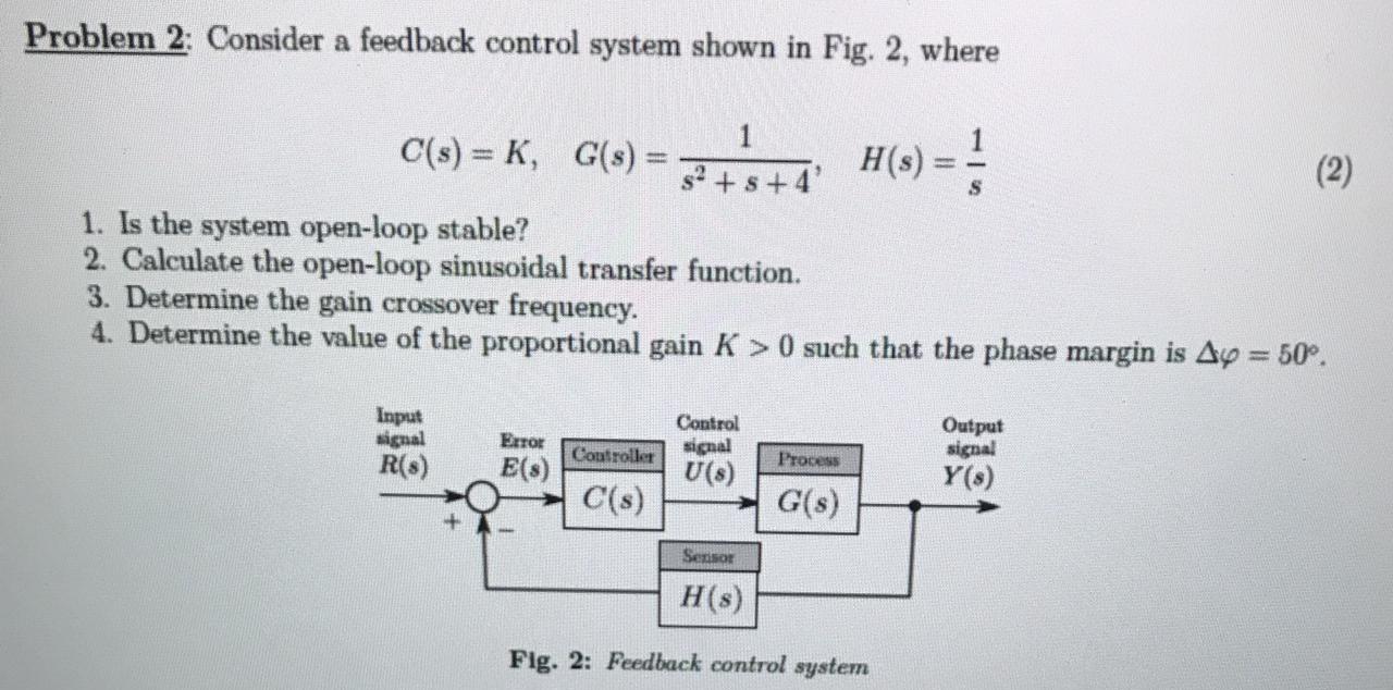 Solved Problem 2: Consider a feedback control system shown | Chegg.com