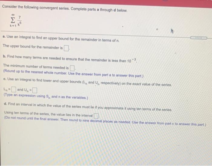 Solved Consider the following convergent series. Complete | Chegg.com