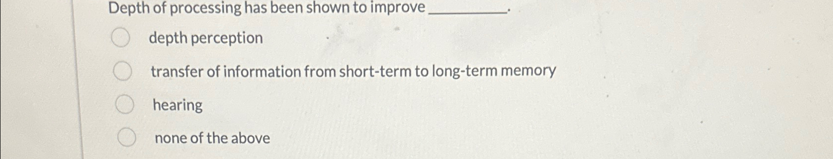 Solved Depth of processing has been shown to improvedepth | Chegg.com