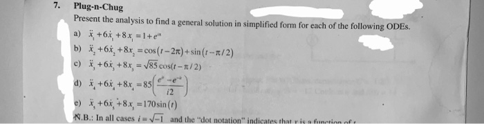 Solved 7. Plug-n-Chug Present the analysis to find a general | Chegg.com