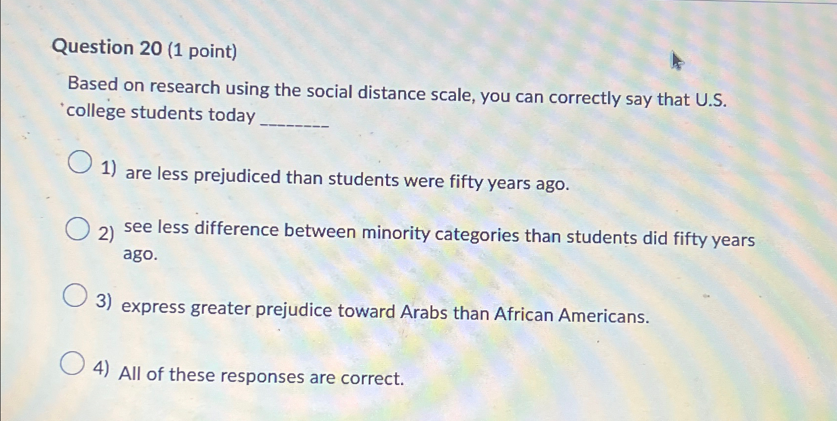Solved Question 20 (1 ﻿point)Based on research using the | Chegg.com