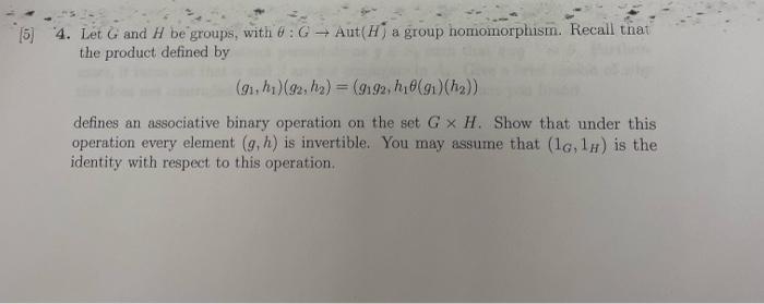 Solved 4. Let G and H be groups, with θ:G→Aut(H) a group | Chegg.com