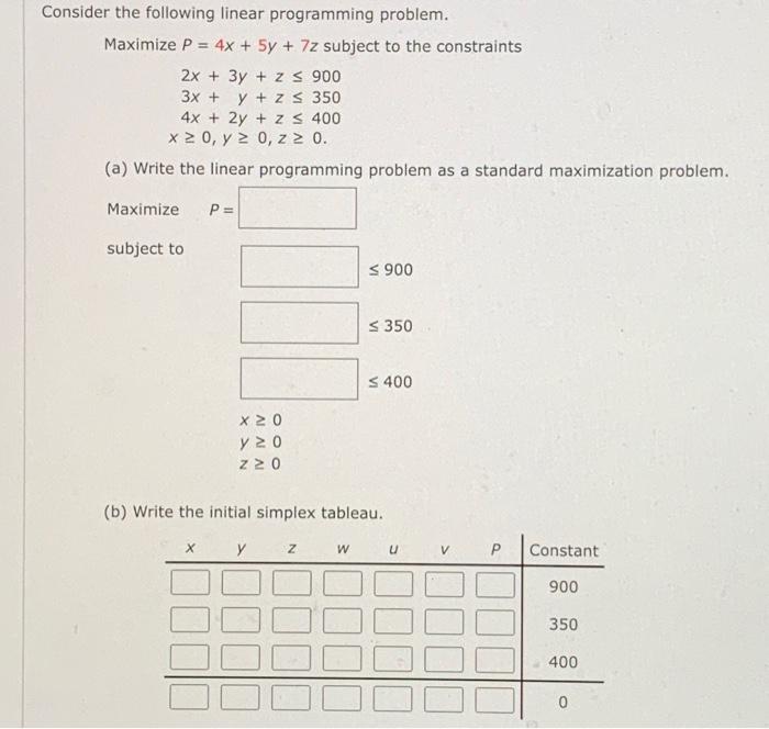 Solved Maximize P=4x+5y+7z subject to the constraints | Chegg.com