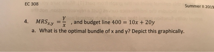 Solved EC 308 Summer ll 2019 4. MRSxy = , and budget line | Chegg.com