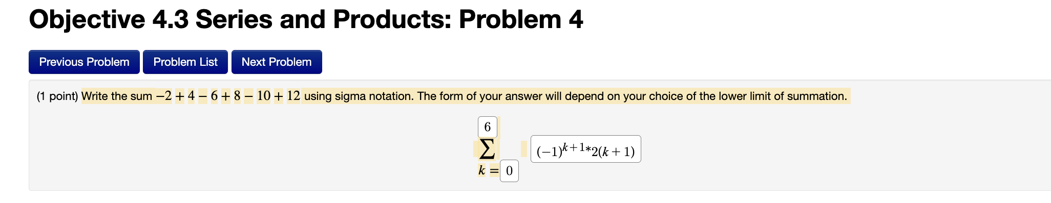 Solved (1 ﻿point) ﻿Write the sum -2+4-6+8-10+12 ﻿using sigma | Chegg.com