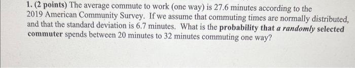 Solved 1. ( 2 points) The average commute to work (one way) | Chegg.com