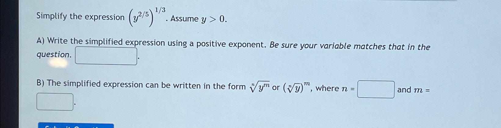 Solved Simplify the expression (y25)13. ﻿Assume y>0.A) | Chegg.com
