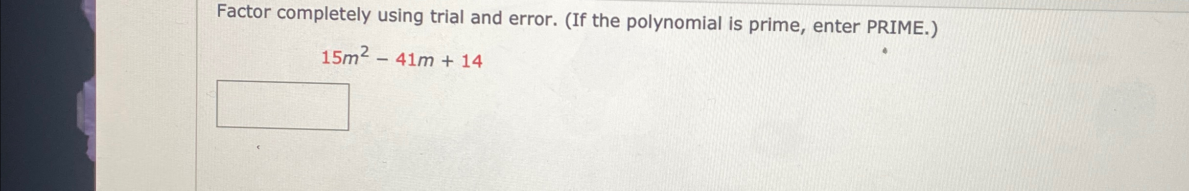 Solved Factor completely using trial and error. (If the | Chegg.com