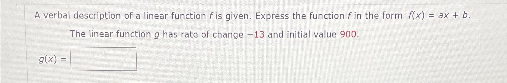 Solved A verbal description of a linear function f ﻿is | Chegg.com
