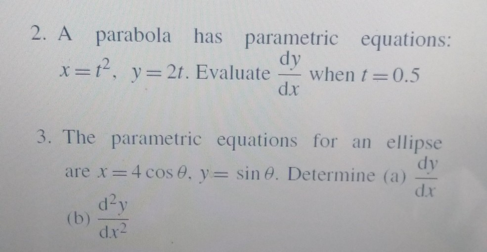 Solved 2. A parabola has parametric equations: dy x=t, y = | Chegg.com