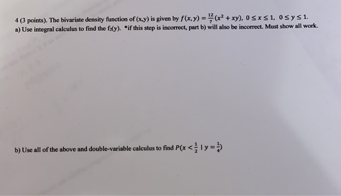 Solved 4 (3 points). The bivariate density function of (x,y) | Chegg.com