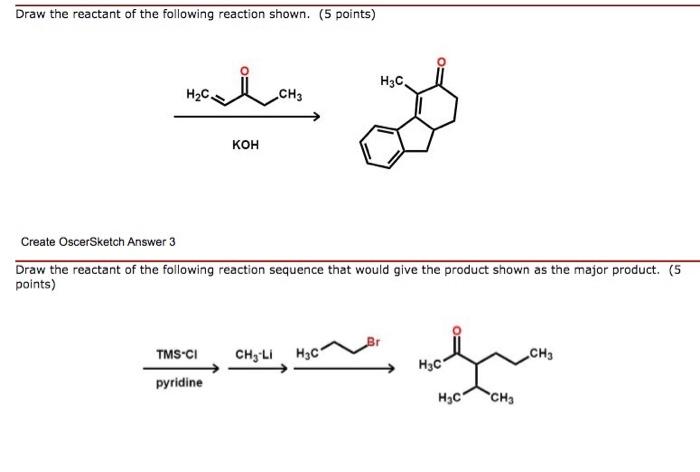 Solved Draw the reactant of the following reaction shown. (5 | Chegg.com