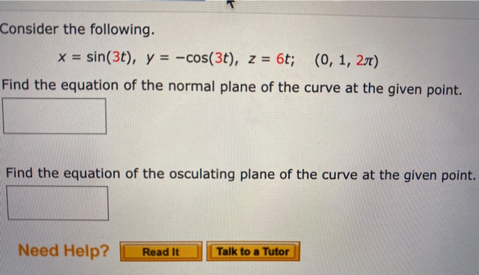 Solved Consider the following. x = sin(3t), y = -cos(3t), z | Chegg.com