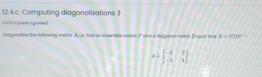 Solved 12.4.c. Computing diagonalizations 3 0.0/10.0 points | Chegg.com